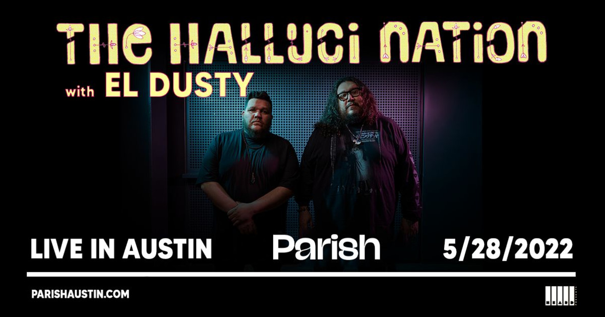The Halluci Nation w/ El Dusty in Austin at Parish
