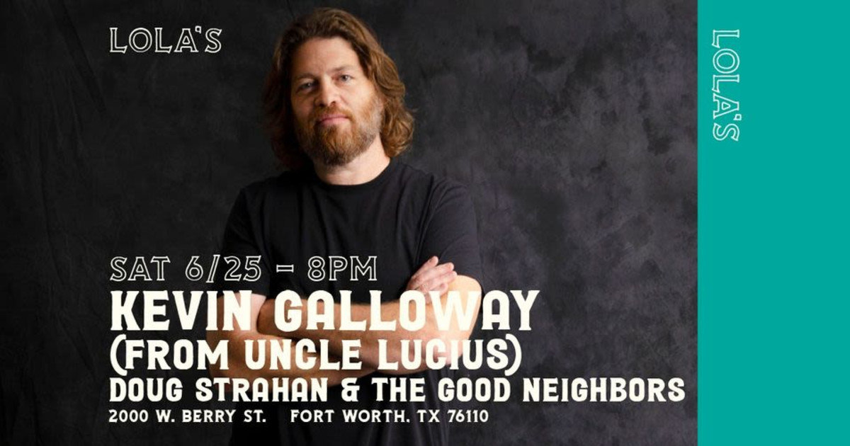 Kevin Galloway + Doug Strahan & The Good Neighbors in Fort Worth at