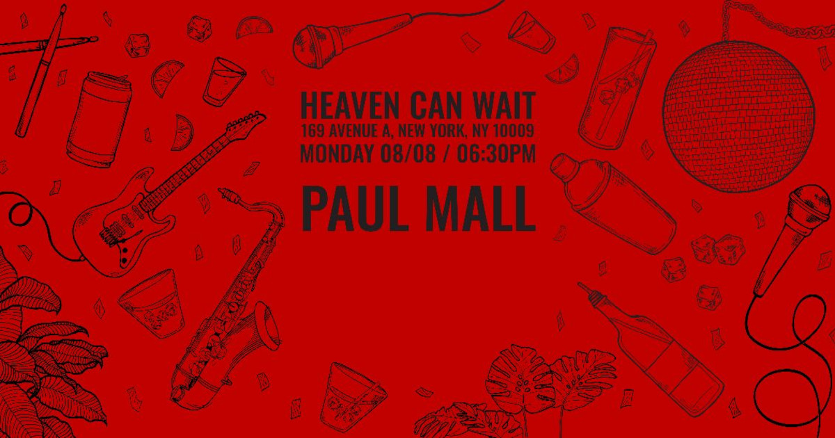 Paul Mall in New York at heaven can wait