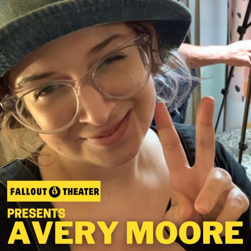 Avery Moore in Austin at Fallout Theater