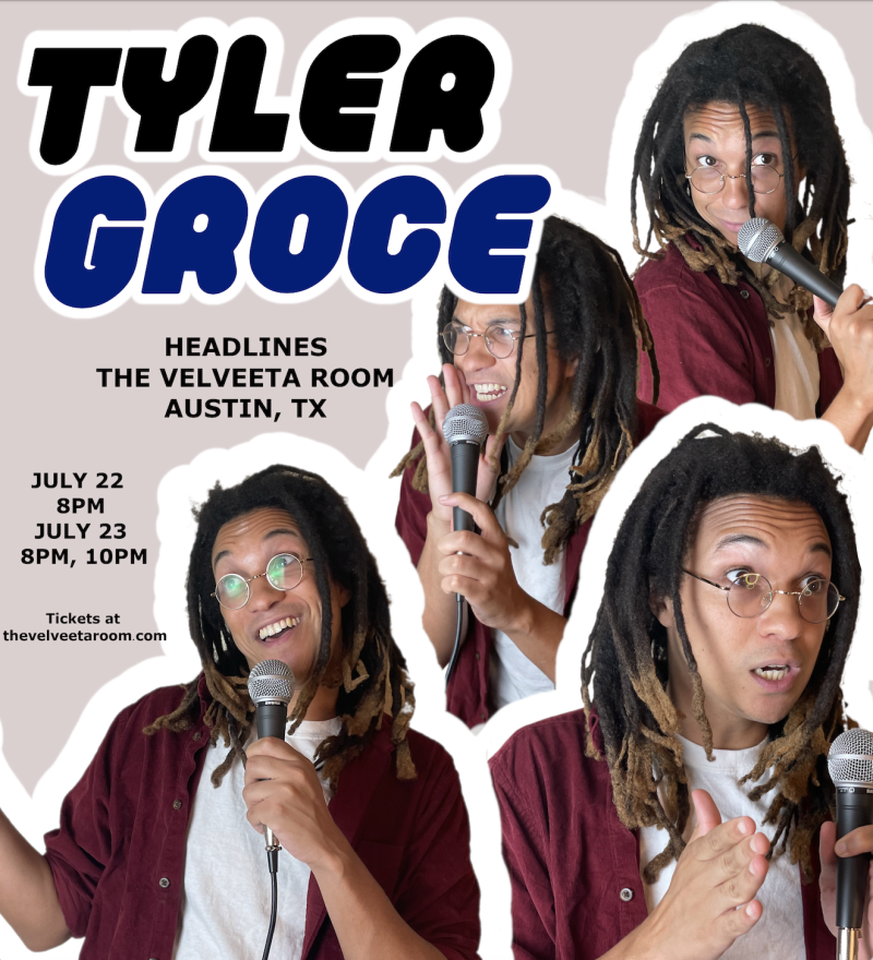 Tyler Groce (Two Shows) in Austin at The Velveeta Room