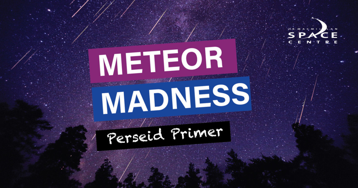 METEOR MADNESS in Vancouver at H.R. MacMillan Space Centre
