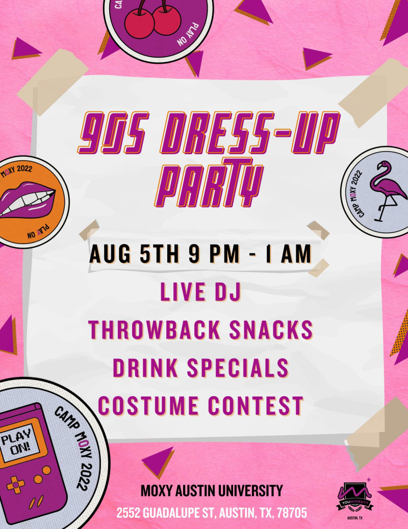 90s Dress Up Party In Austin At Moxy Hotel Austin University