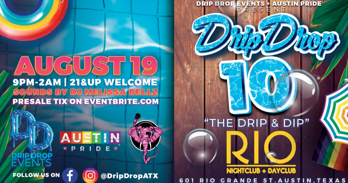 Drip Drop 10: The Drip & Dip Pool Party Austin Pride Edition in