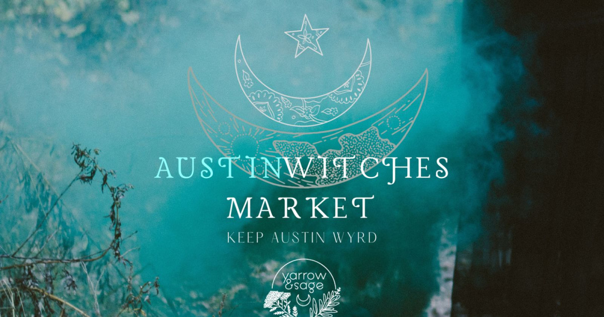 Austin Witches Market in Austin at Yarrow & Sage