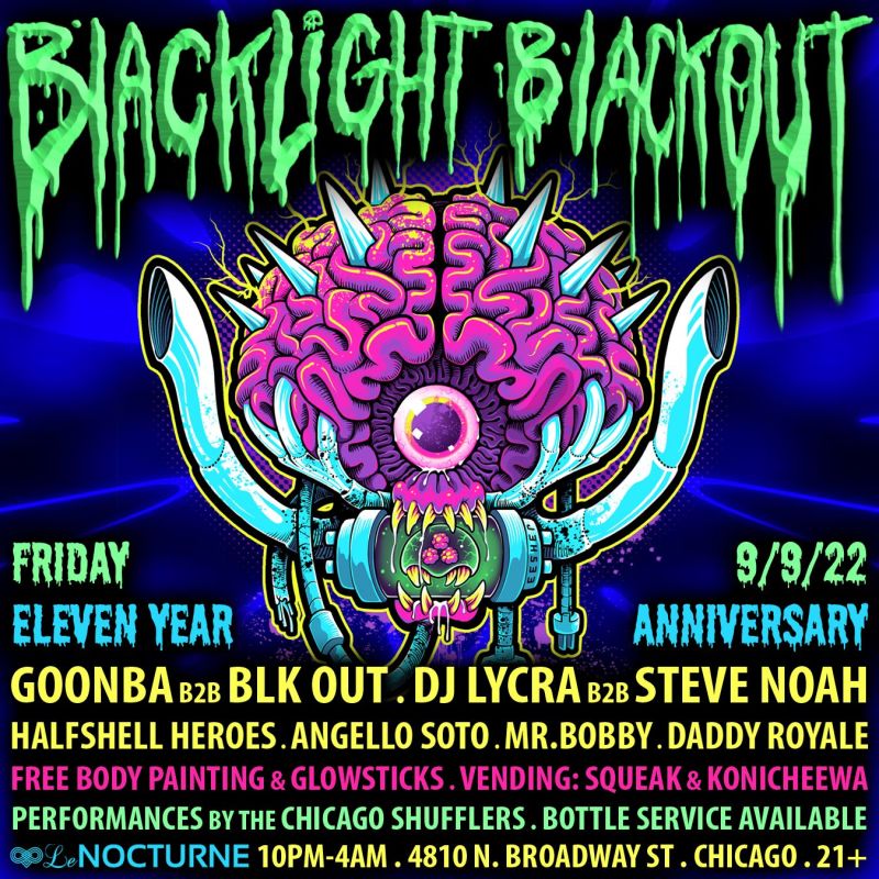 Blacklight Blackout's 11 Yr. Anniversary @ Le Nocturne Chicago
