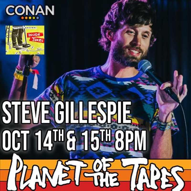 STEVE GILLESPIE (CONAN, INSIDE LAUGHS) AT PLANET OF THE TAPES! in