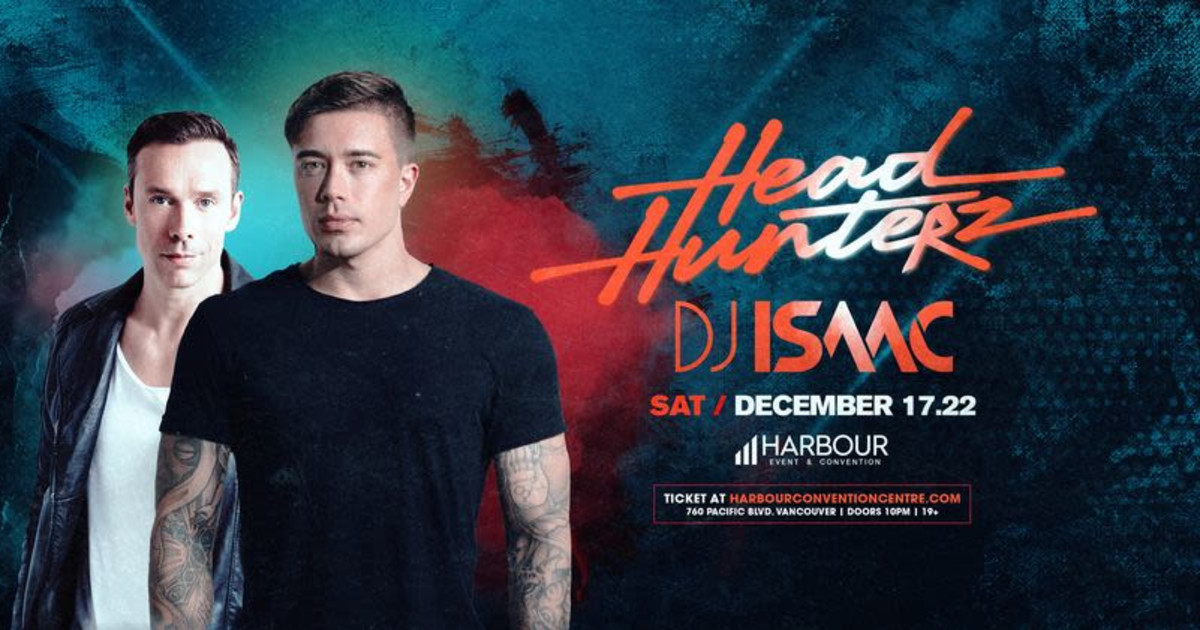 Headhunterz & Dj Isaac in Vancouver at Harbour Event Centre