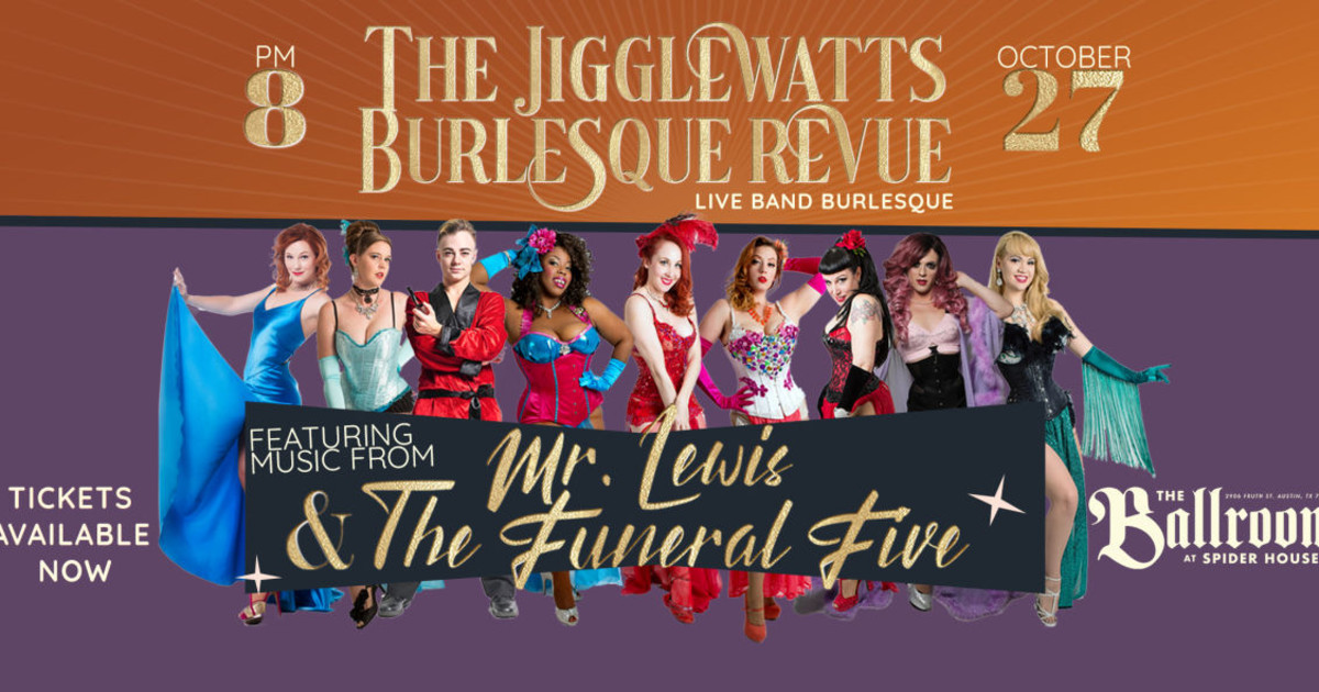 The Jigglewatts Burlesque feat. Mr. Lewis & the Funeral 5 in