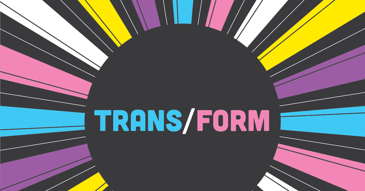 TRANS/form in The Bay Area at San Francisco AIDS Foundation