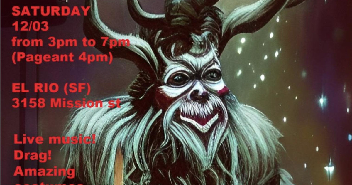 The 4th Annual KRAMPUS PAGEANT! in San Francisco at El Rio