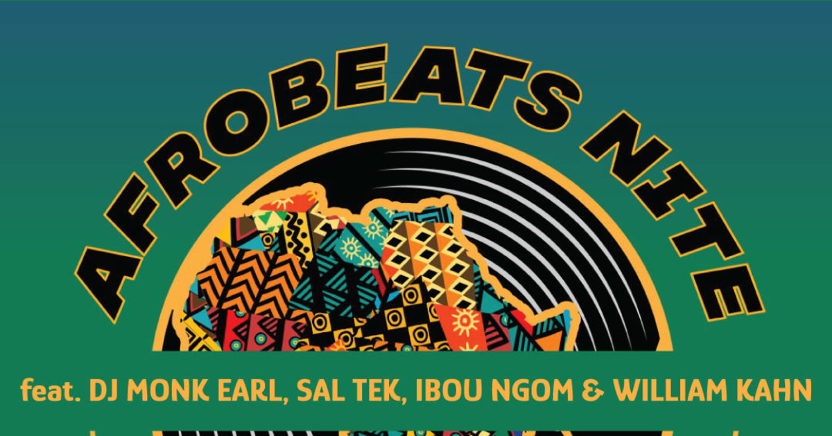 AFROBEATS NITE feat. DJ Monk Earl, Sal Tek, Ibou Ngom & William