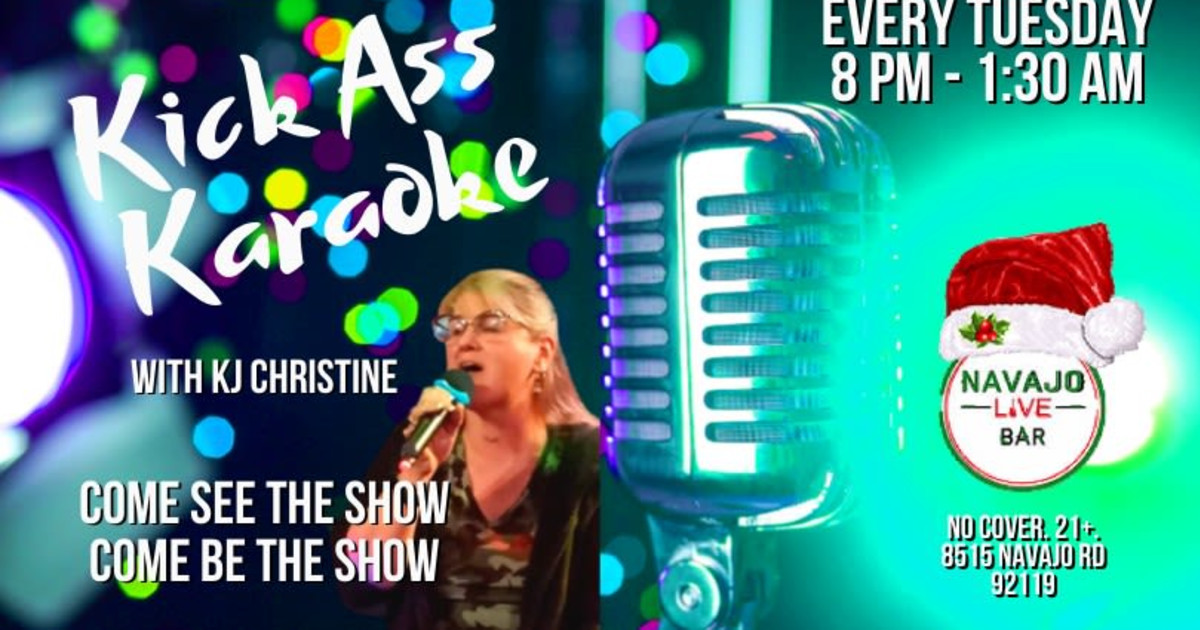Kick-Ass Karaoke w/Kj Christine in San Diego at Navajo Live