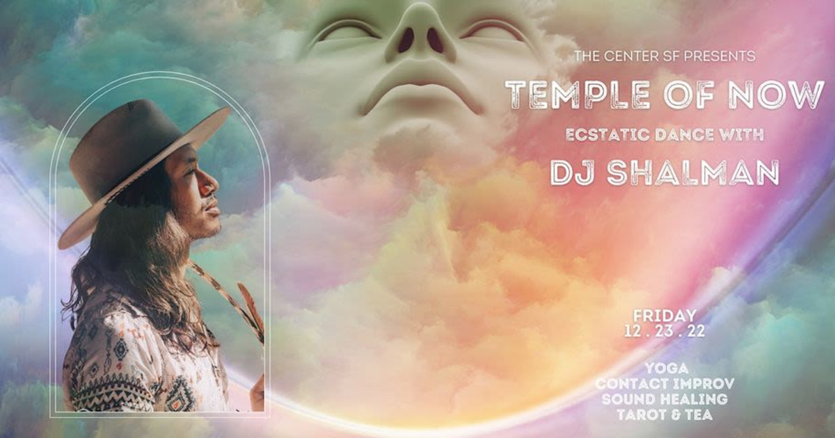 Temple of Now: Ecstatic Dance w/ Dj Shalman in San Francisco at The