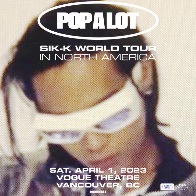 Sik-K | 'pop a Lot' Live In Vancouver in Vancouver at Vogue Theatre