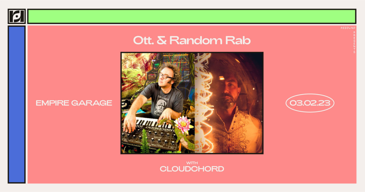 Ott. and Random Rab w/ Cloudchord in Austin at Empire Control Room