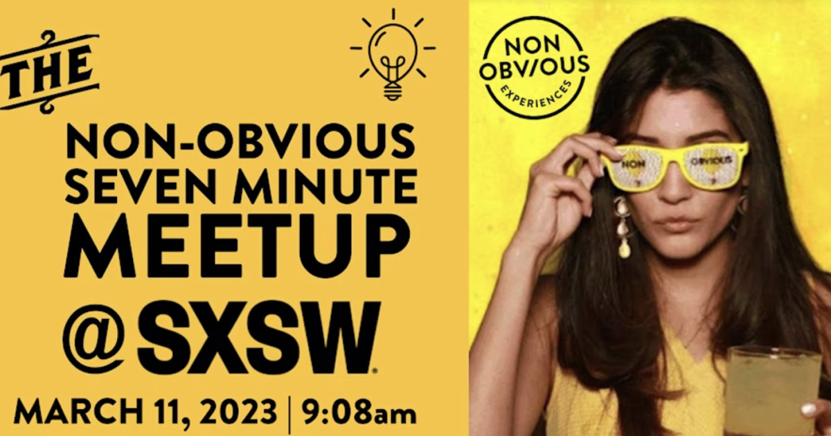 The Non-Obvious 7 Minute Meetup in Austin at Secret Location