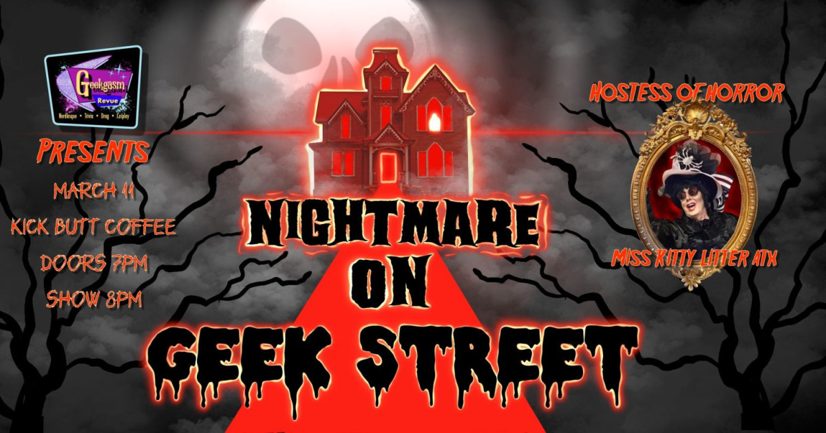 Geekgasm Revue Presents - A Nightmare on Geek Street - Our Ode to
