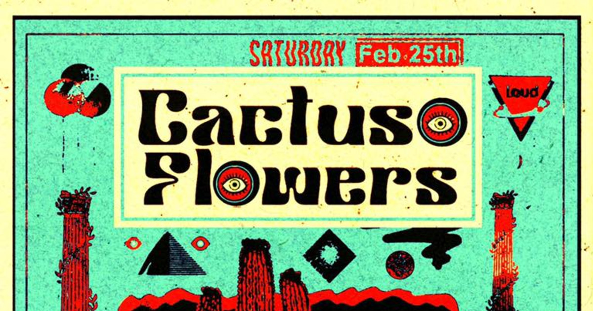 Cactus Flowers w/ Geranium Drive, Psychic Love Child, Neon Lemon