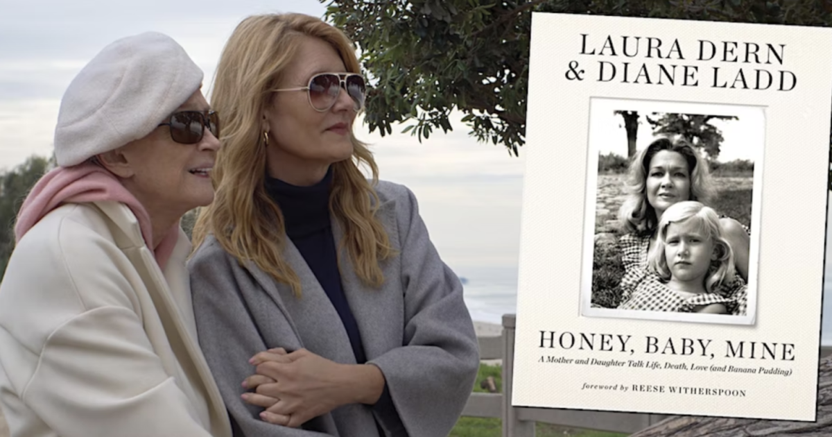 Laura Dern and Diane Ladd, authors of Honey, Baby, Mine in
