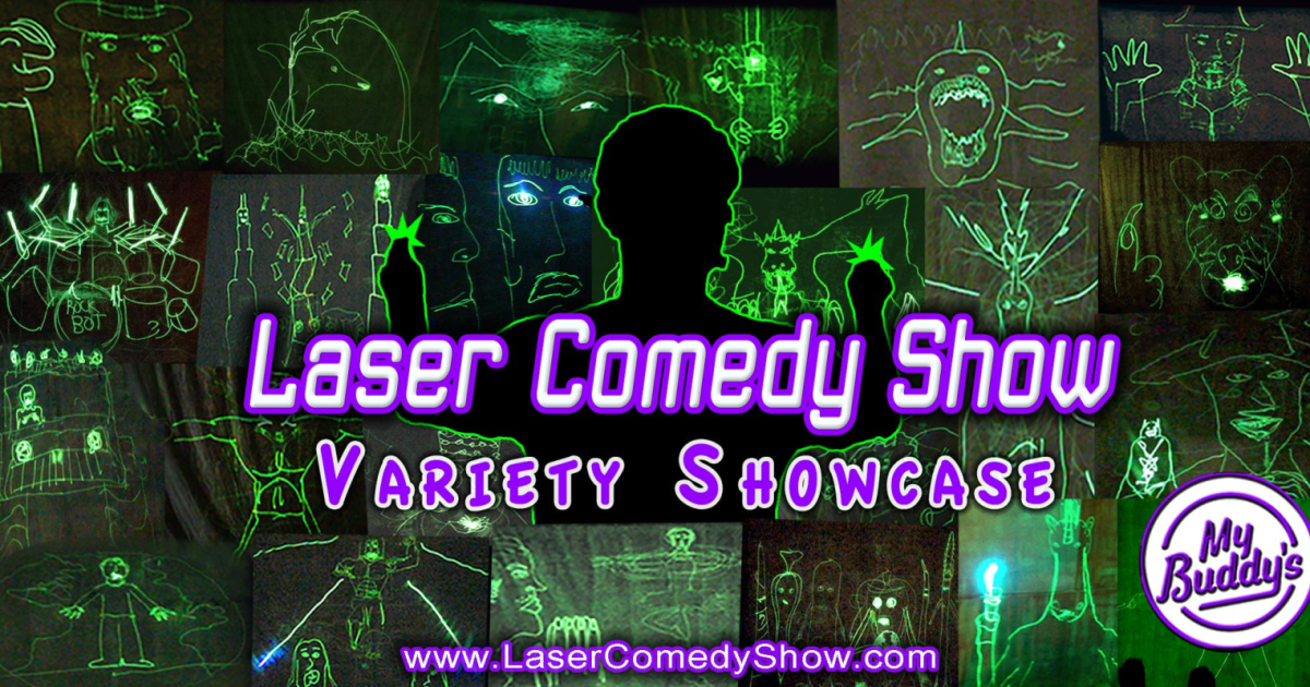 Laser Comedy Show Variety Showcase! in Chicago at My Buddy's