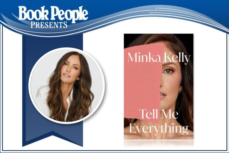 Minka Kelly: Tell Me Everything in Austin at Bookpeople