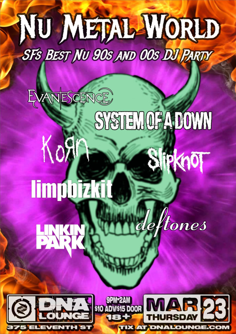 NU METAL WORLD in San Francisco at DNA Lounge