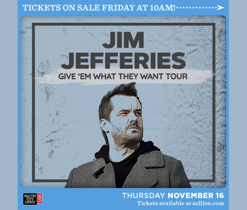 Jim Jefferies: Give 'em What They Want Tour in Austin at ACL Live at