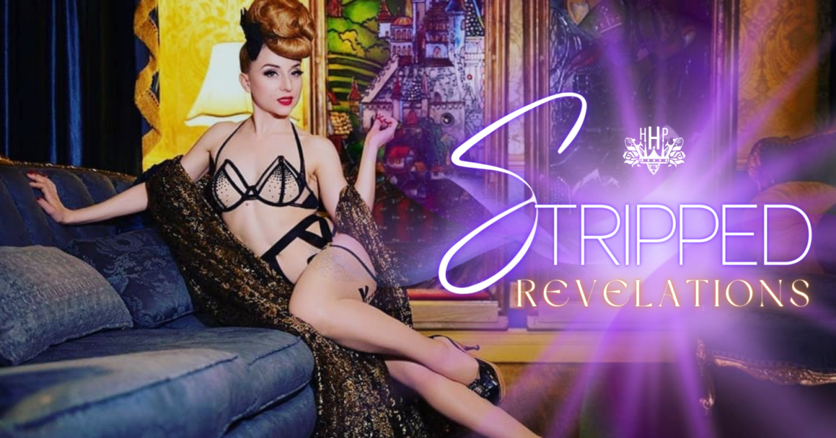STRIPPED REVELATIONS a Decadent & Debaucherous Burlesque