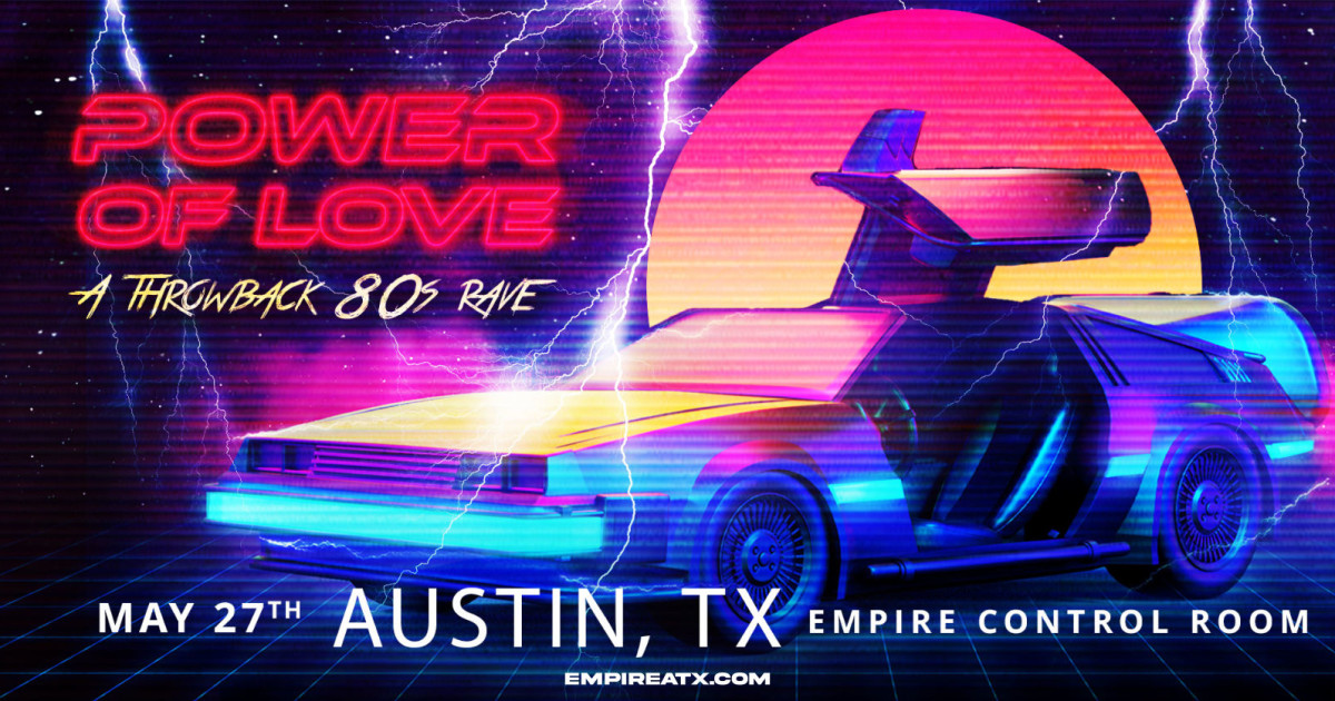 Empire Presents: Power of Love - A Throwback 80s Rave in Austin at