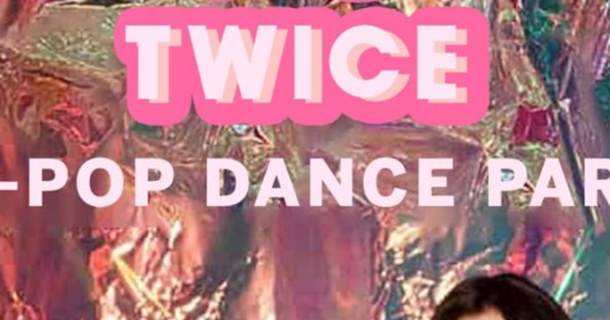 WHAT IS LOVE: TWICE K-POP DANCE PARTY in San Francisco at DNA