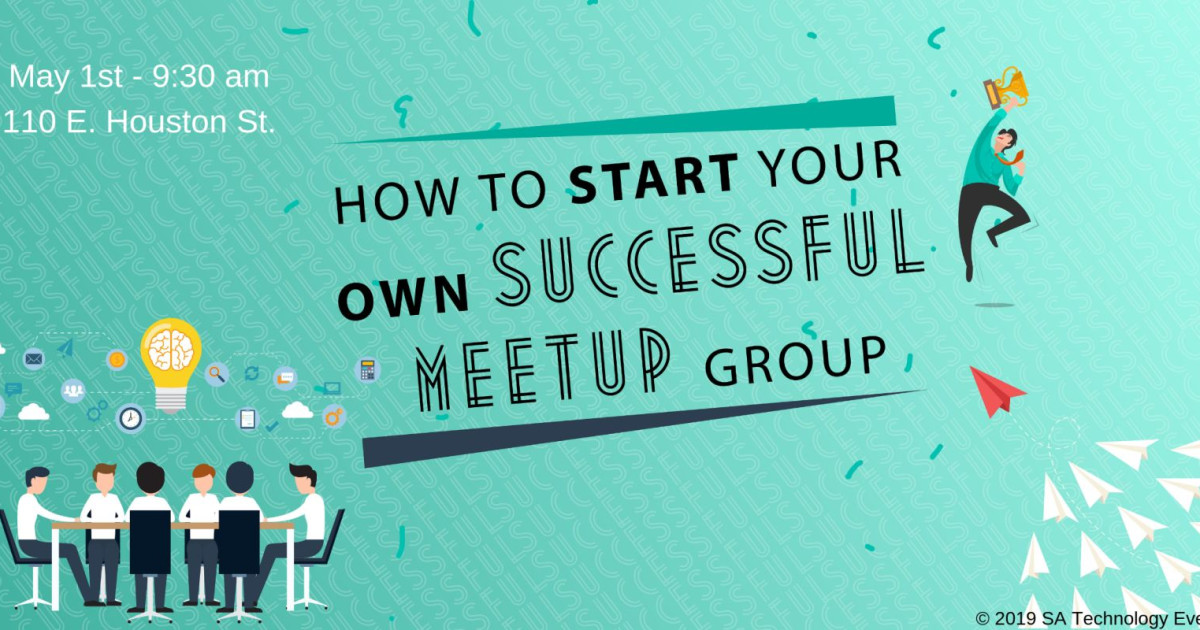 How to start a successful Meetup group in San Antonio at SA