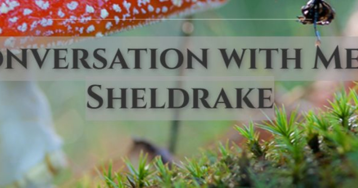 A Conversation with Merlin Sheldrake in San Francisco at Online