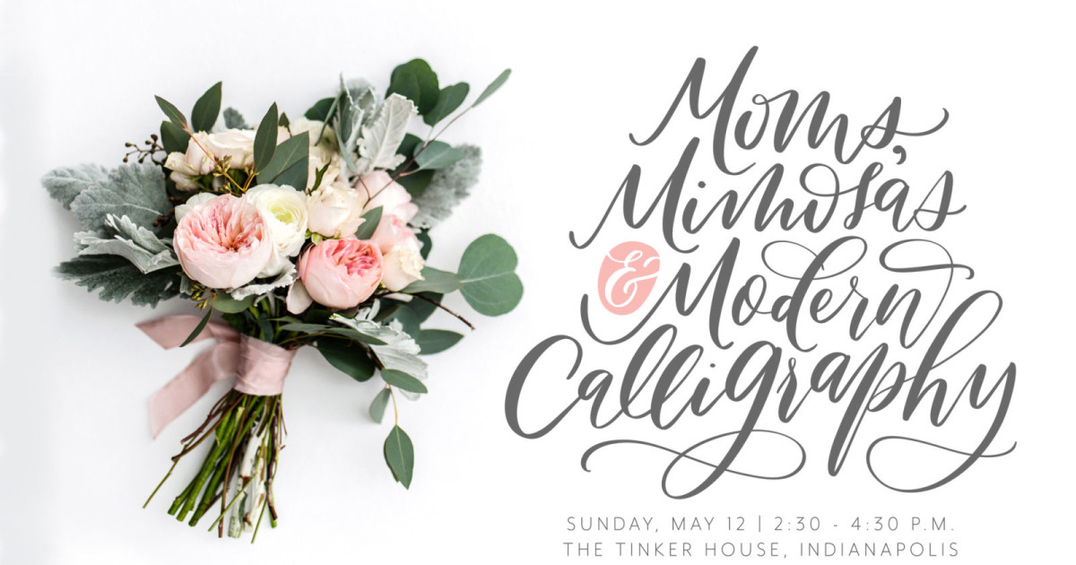 Moms, Mimosas & Modern Calligraphy: A Special Mother's Day