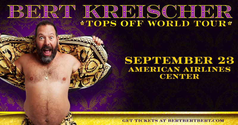 Bert Kreischer: Tops Off World Tour in Dallas at American