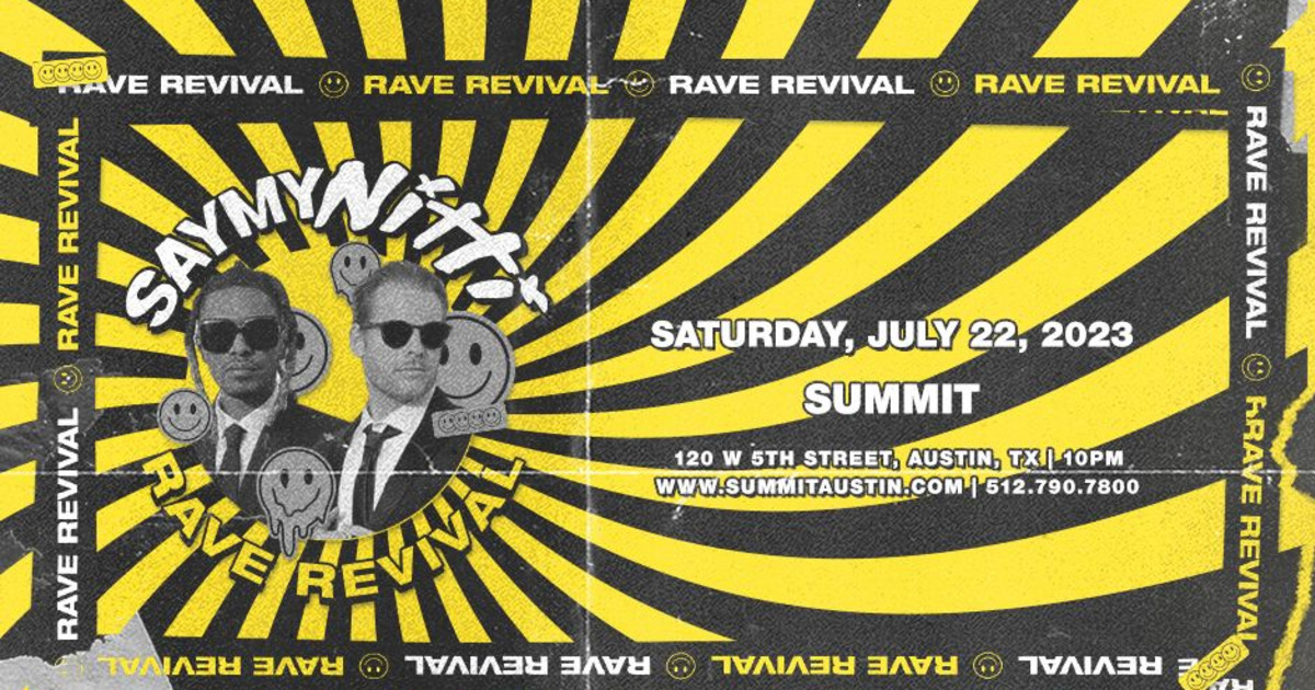 SAYMYNITTI RAVE REVIVAL TOUR - SAYMYNAME & NITTI GRITTI in Austin