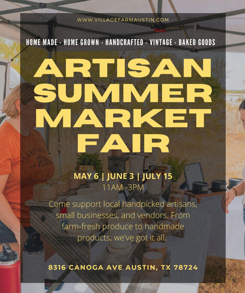 SUMMER SERIES: ARTISAN MARKET FAIR in Austin at Village Farm Tiny