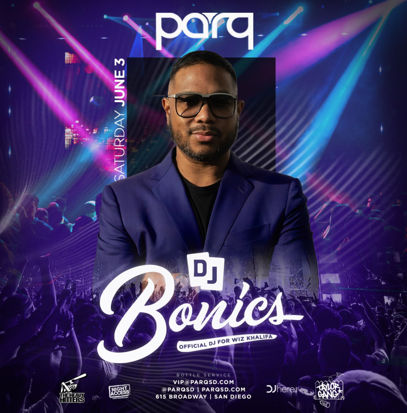 Dj Bonics in San Diego at Parq Nightclub