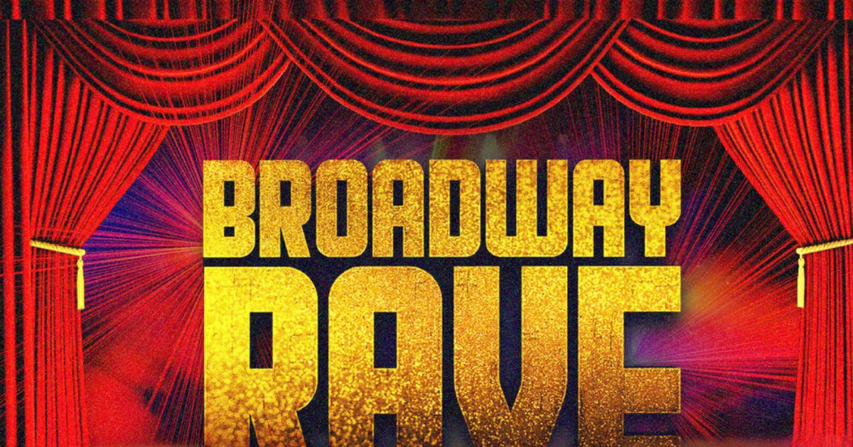 Broadway Rave: a Dance Party Celebrating The Music of Broadway