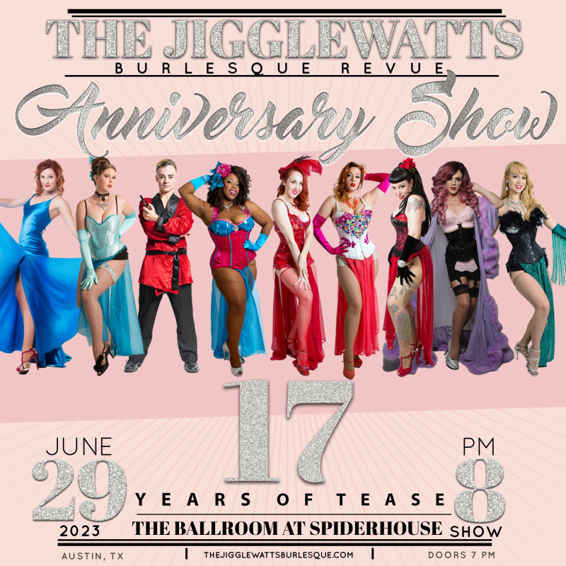 The Jigglewatts Burlesque: 17th Anniversary Show! in Austin at