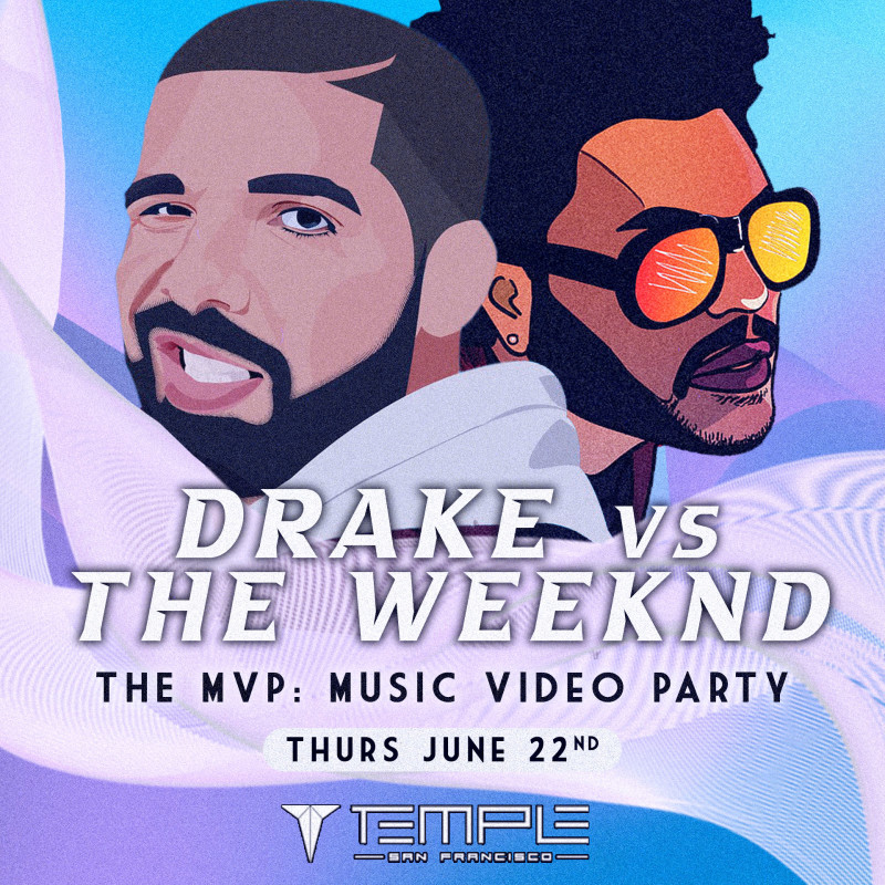 Drake Vs The Weeknd Music Video Party ($10 Tix available) in San