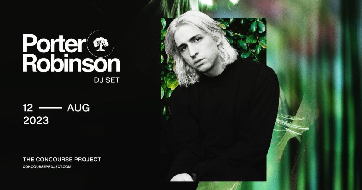 Porter Robinson (dj set) at The Concourse Project in Austin at The