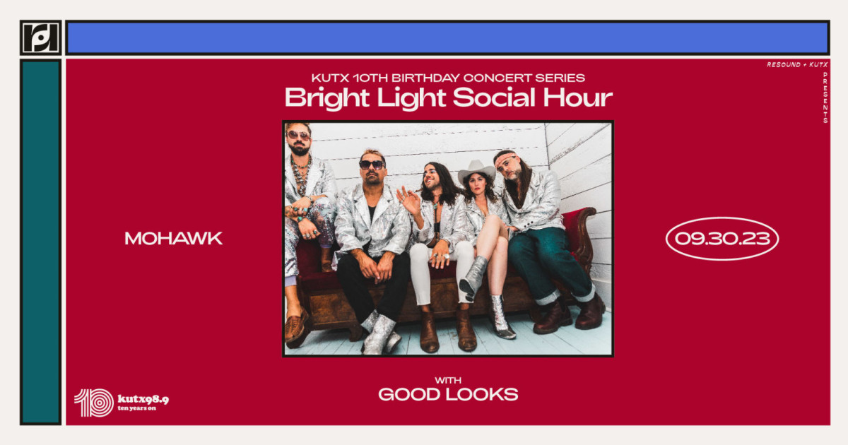 KUTX 10th Birthday Concert Series: Bright Light Social Hour w/