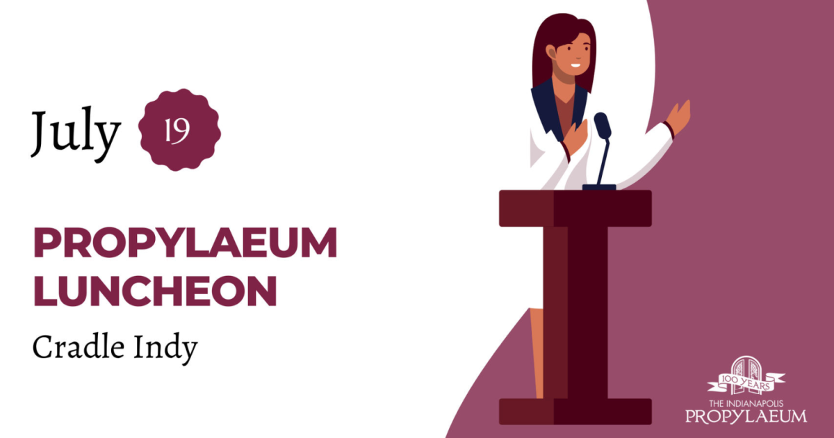 July Propylaeum Luncheon: Cradle Indy in Indianapolis at The