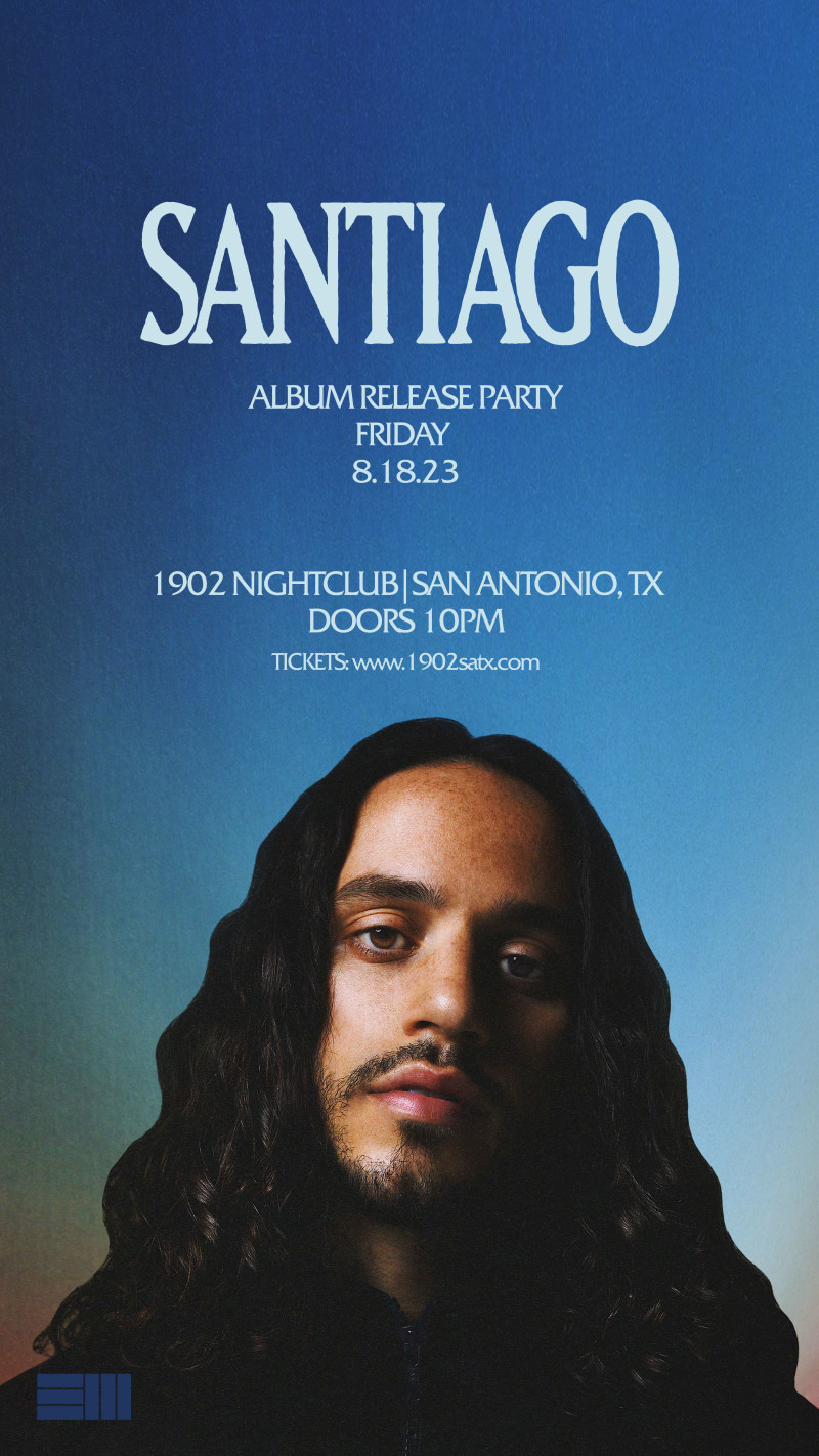 Santiago Album Release Party @ 1902 - Hosted by Russ in San Antonio
