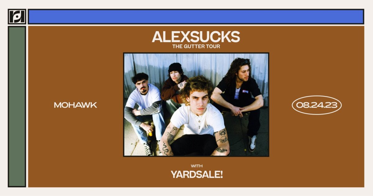 ALEXSUCKS w/ Yardsale! - The Gutter Tour in Austin at Mohawk