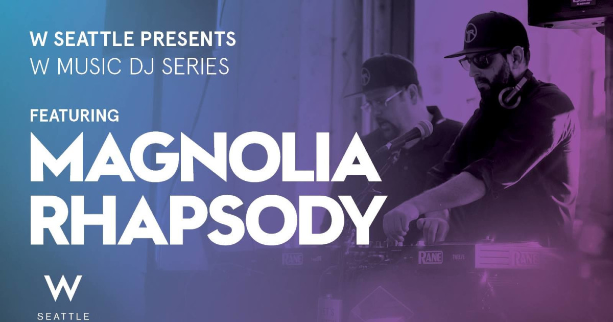 W DJ: Magnolia Rhapsody in Seattle at W Seattle