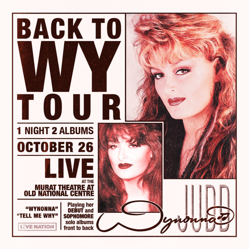 Wynonna Judd: Back to Wy in Indianapolis at Old National Centre
