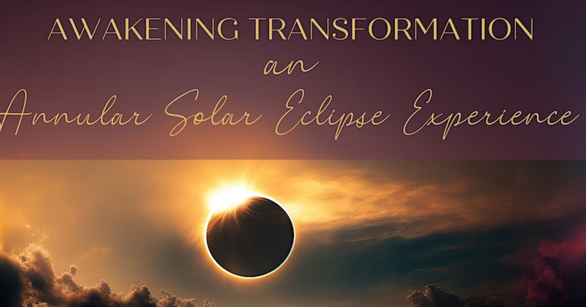 Awakening Transformation - An Annular Solar Eclipse