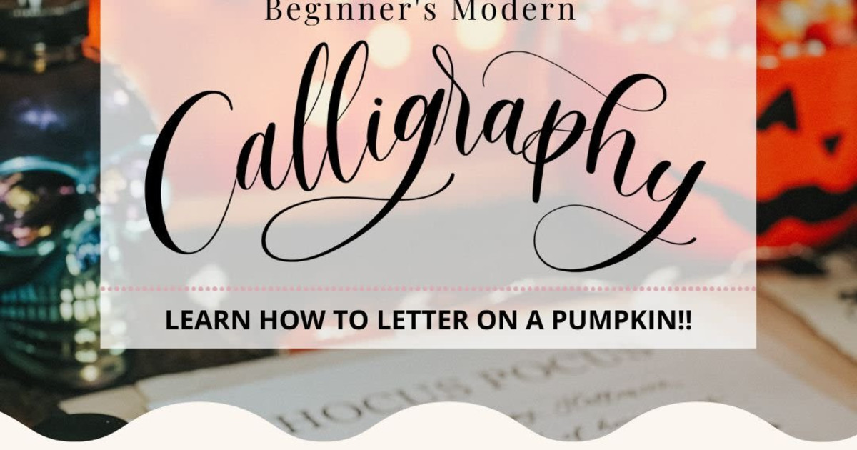 Pumpkin Lettering and Modern Calligraphy for Beginners in